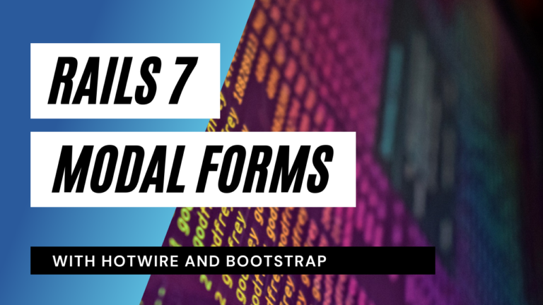 Rails 7 Modal Forms with Hotwire and Bootstrap - Tutorial